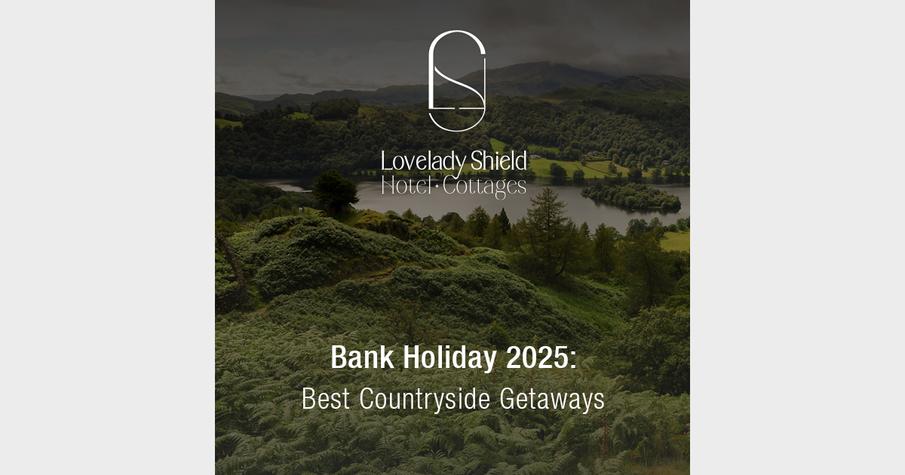Bank Holiday 2025: Best Countryside Getaways